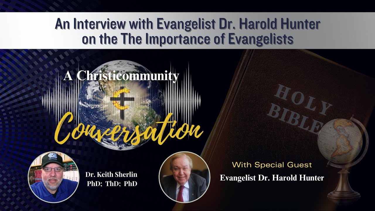 An Interview with Evangelist Dr. Harold Hunter on the The Importance of ...
