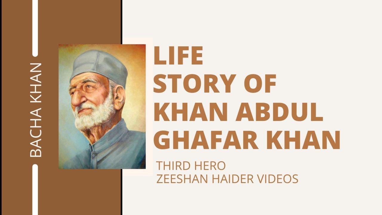 3rd Hero | BACHA KHAN | Biography (Life story) Of Khan Abdul Ghafar ...