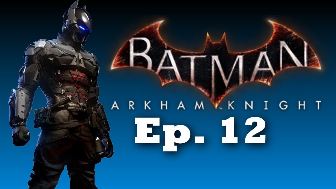 Arkham Knight Missile Launcher (Batman: Arkham Knight Walkthrough) Ep ...