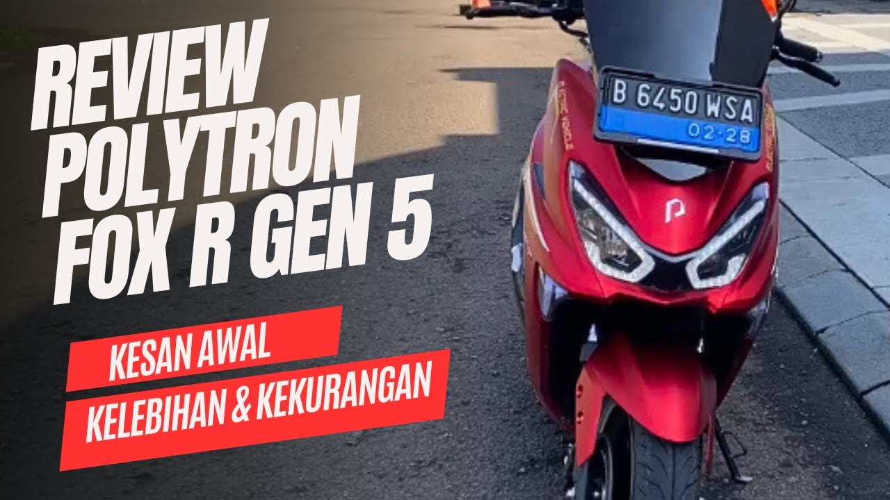 Review Motor Listrik Polytron Fox R Gen 5. Semakin Nyaman? # ...