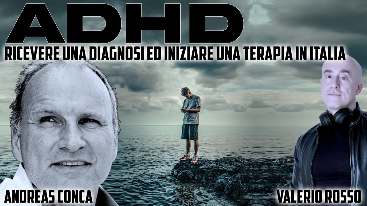 ADHD, la Diagnosi ed il Trattamento in Italia | con Andreas Conca - YouTube