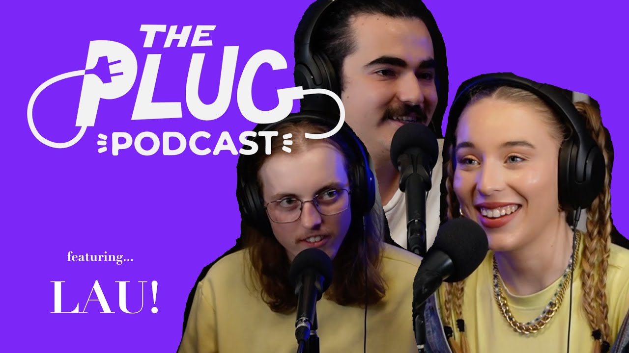 The Plug Podcast w/ LAU! - YouTube