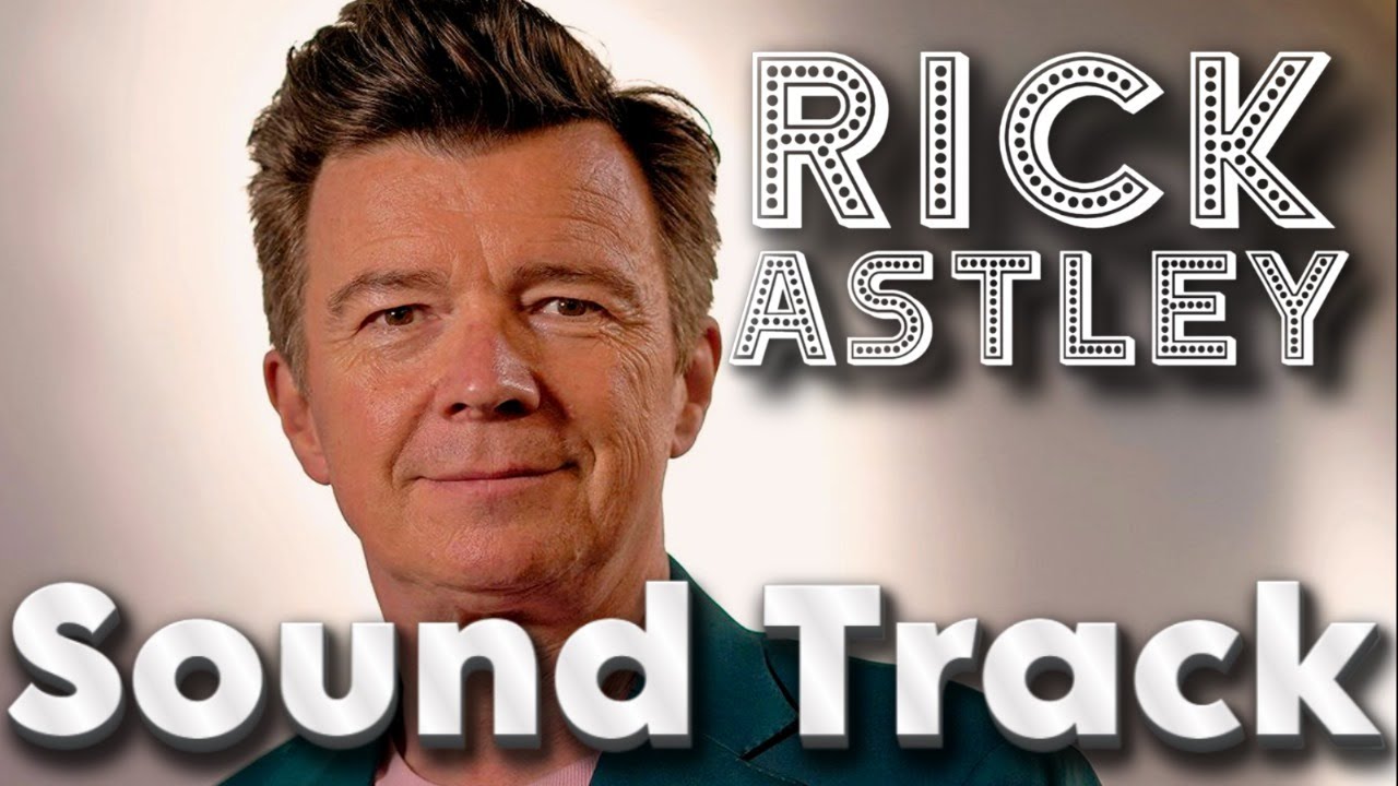 Sound Track - Rick Astley - Never Gonna Give You Up - YouTube