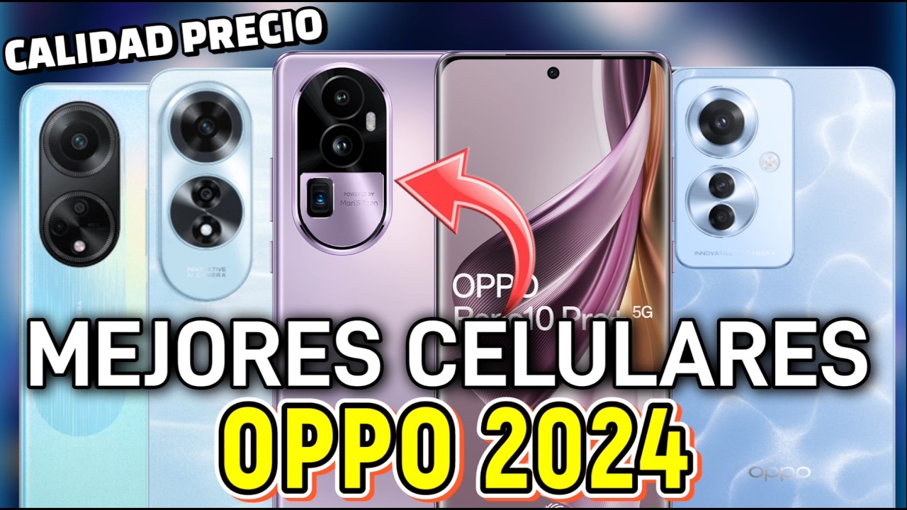 TOP MEJORES OPPO 2024 😱CUAL ES MEJOR?🔥⚡💥 - YouTube