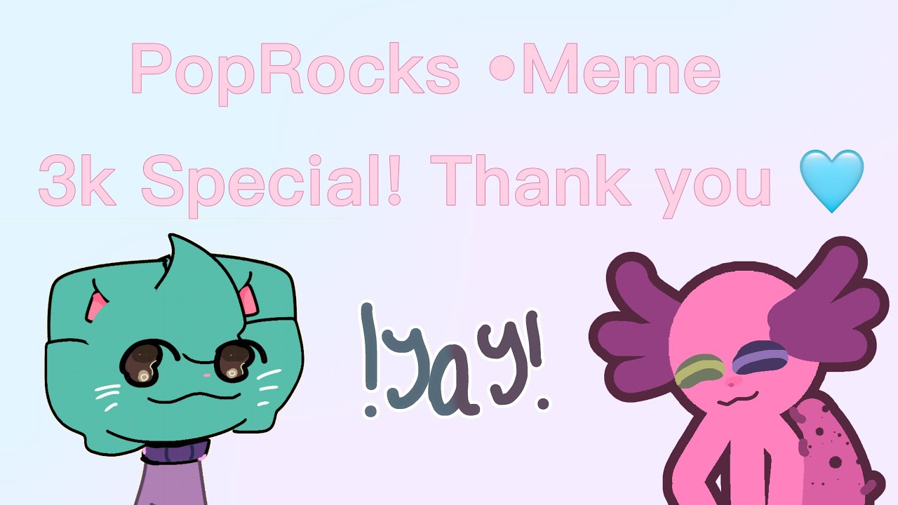 Pop rocks • Animation Meme |•| 3k+ Special! 🩵 (1/3) •OC ANIMATION -READ ...