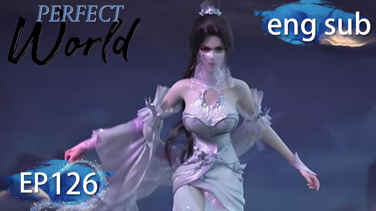 [Eng Sub] Perfect World EP126 - YouTube