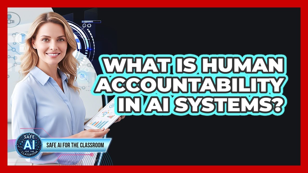 What Is Human Accountability In AI Systems? - YouTube