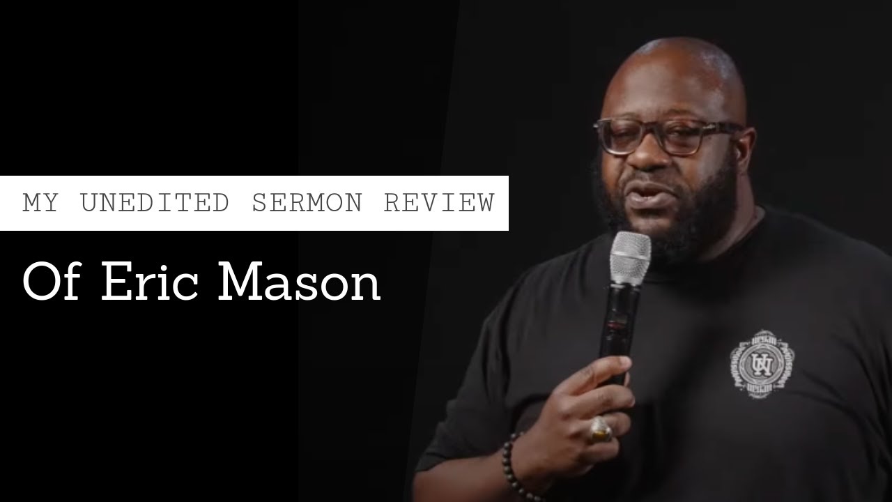Unedited Sermon Review Of Eric Mason - YouTube