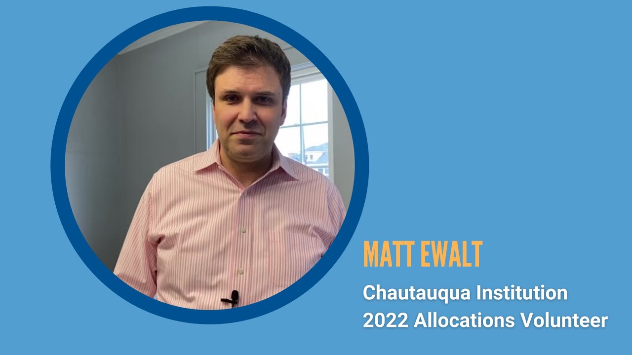 #KnowYourWhy: Matt Ewalt, Chautauqua Institution, 2022 Allocations ...