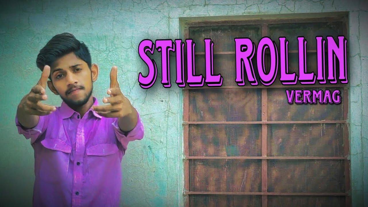 Still Rollin || (New song video) ||VERMA G - YouTube