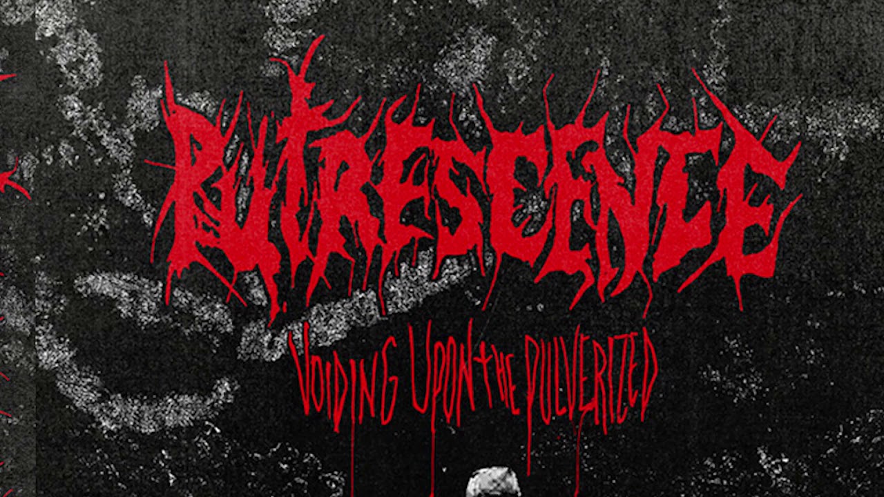 Putrescence : Burnt Off Mucus Membranes - YouTube