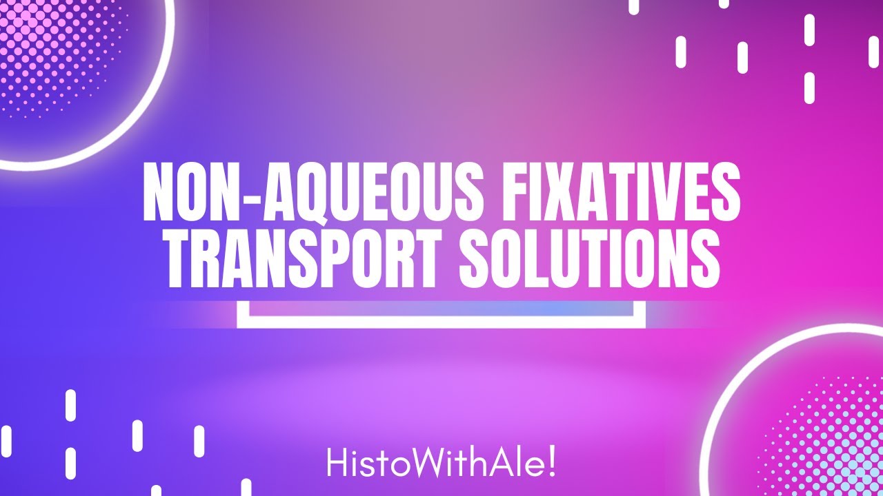 Non-Aqueous Fixatives, Transport Solutions (Histology) - YouTube