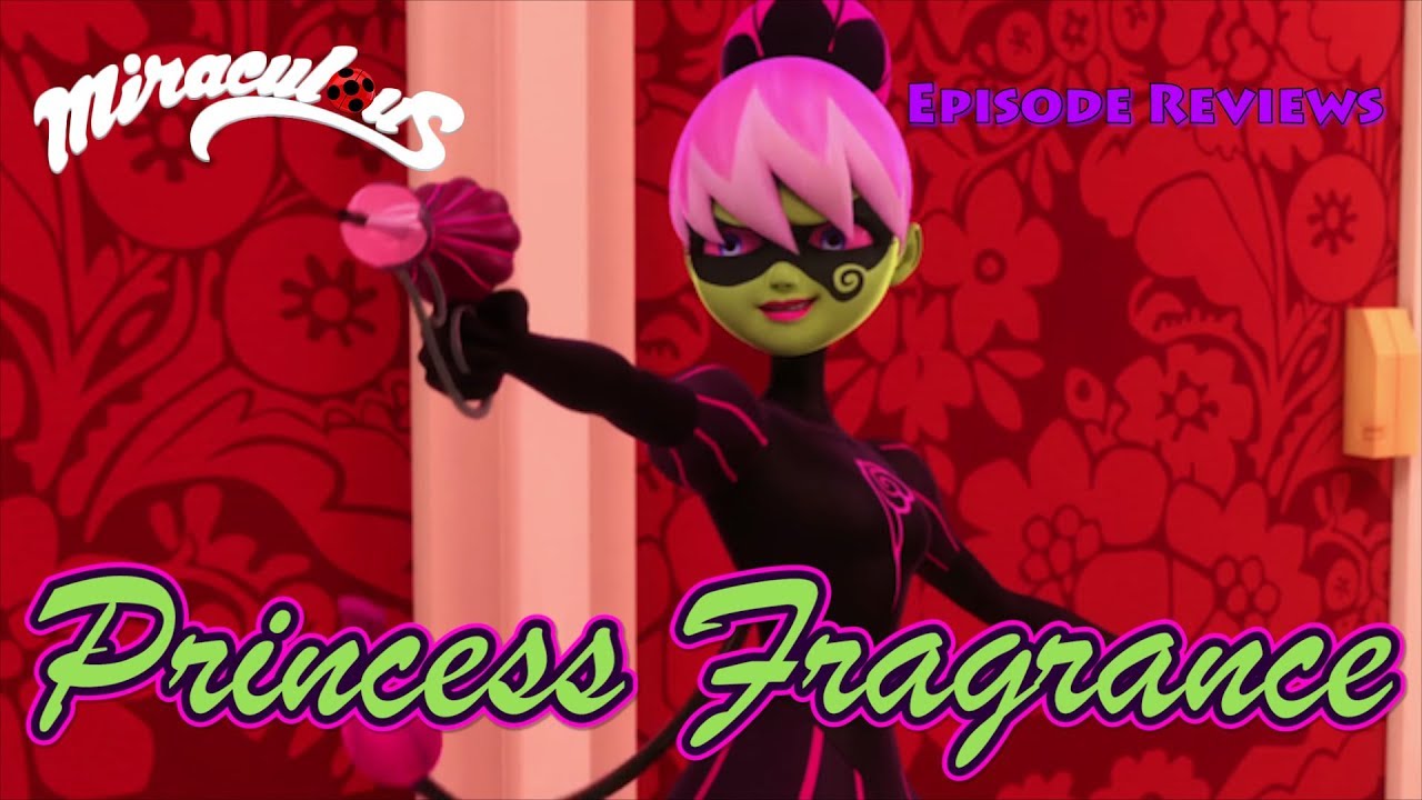 Miraculous Ladybug Review: Ep. 22 Princess Fragrance - YouTube