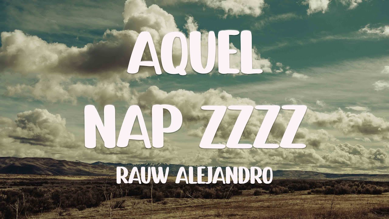 Aquel Nap ZzZz - Rauw Alejandro {Letra} ️ - YouTube