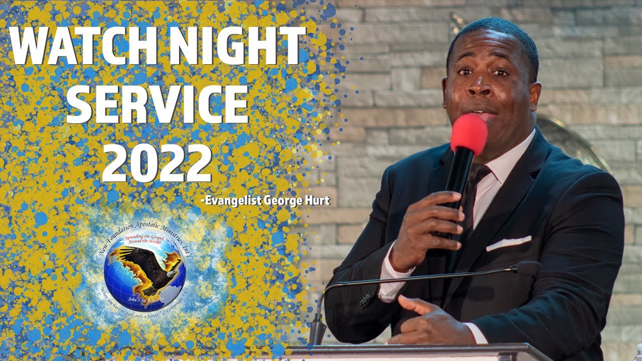 Evangelist George Hurt Watch Night 2022 Service NFAM International ...