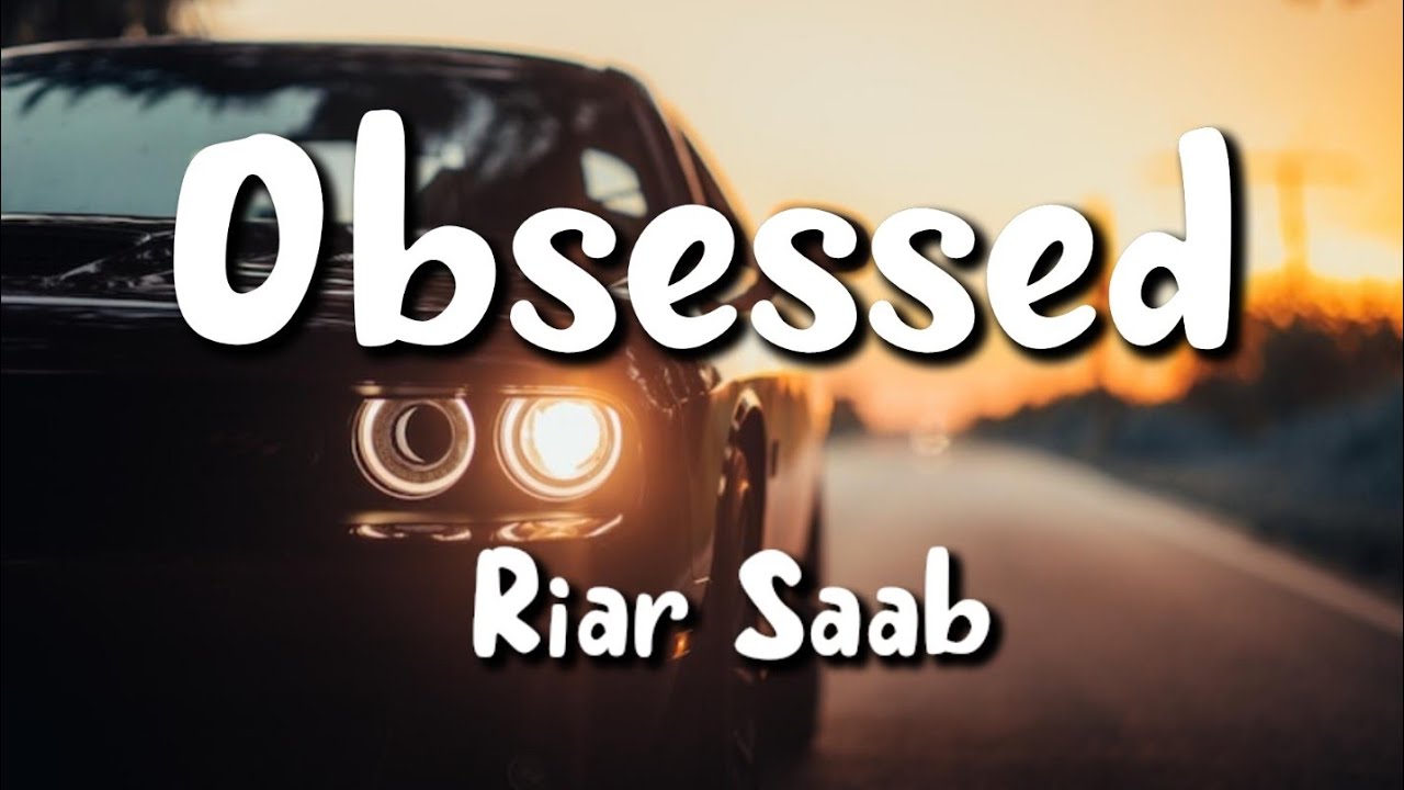 Obsessed-Riar Saab,@abhijay sharma(Audio)🖤 - YouTube