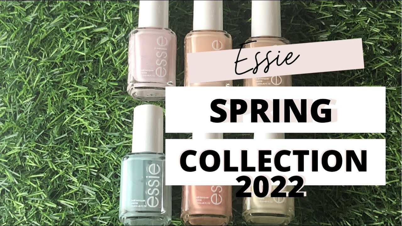 ESSIE SPRING COLLECTION 2022 | LIVE SWATCH - YouTube