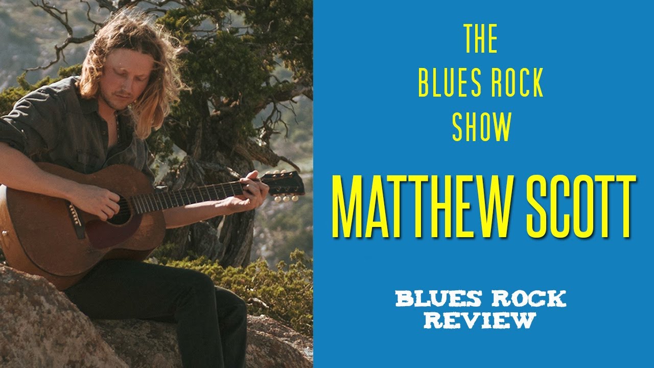 Matthew Scott on Vintage Guitars, YouTube Fame, "Mirrors" - The Blues ...