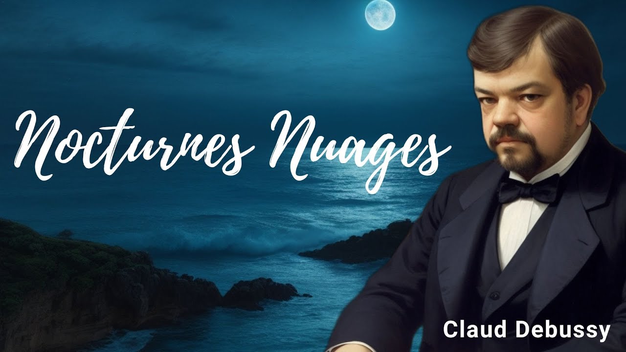 Claud Debussy - Nocturnes Nuages 🌑ethereal beauty🙏 Classical Masters ...