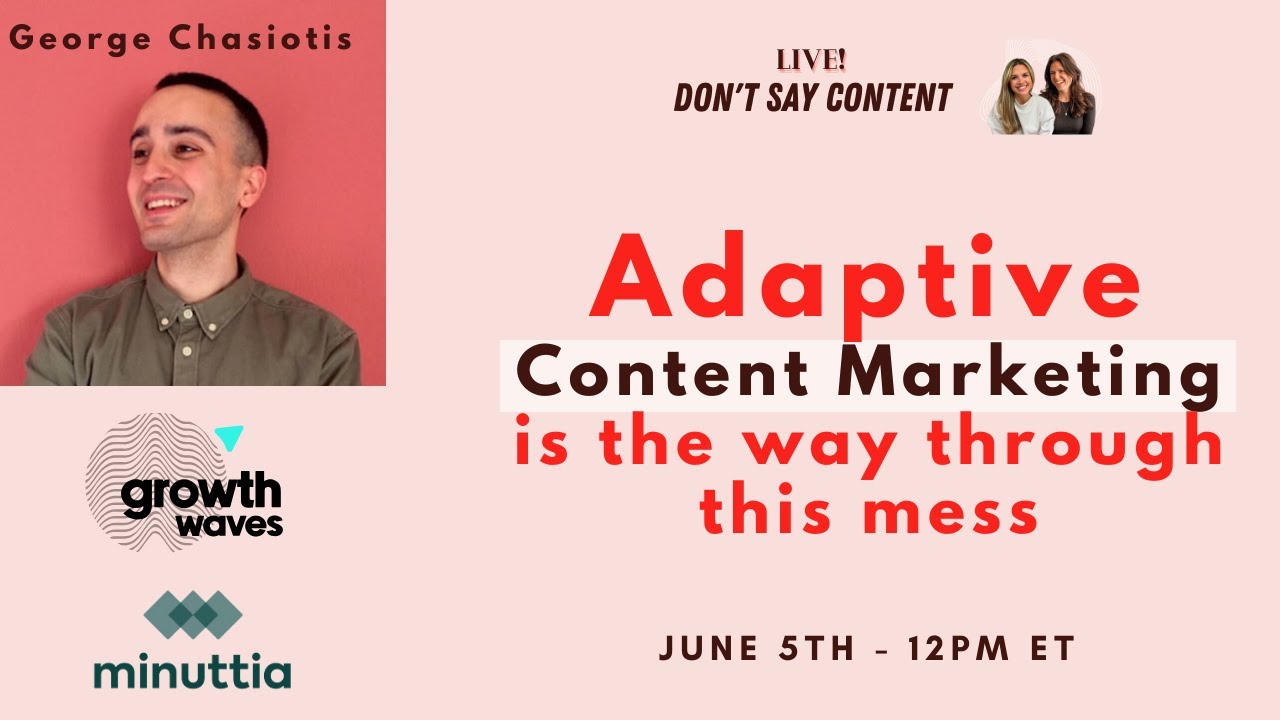 Adaptive Content Marketing is the Way Through This Mess w/ George ...