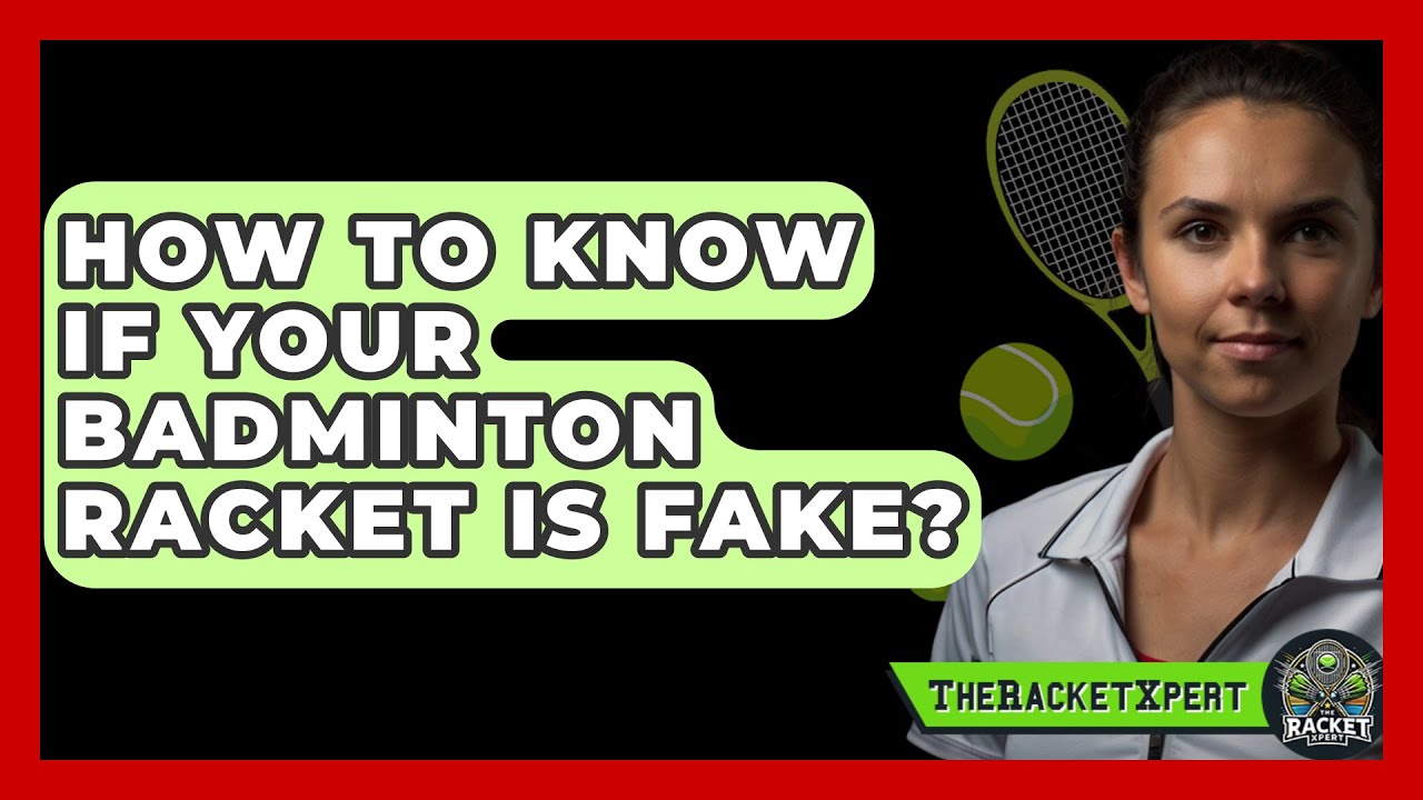 How To Know If Your Badminton Racket Is Fake? - The Racket Xpert - YouTube