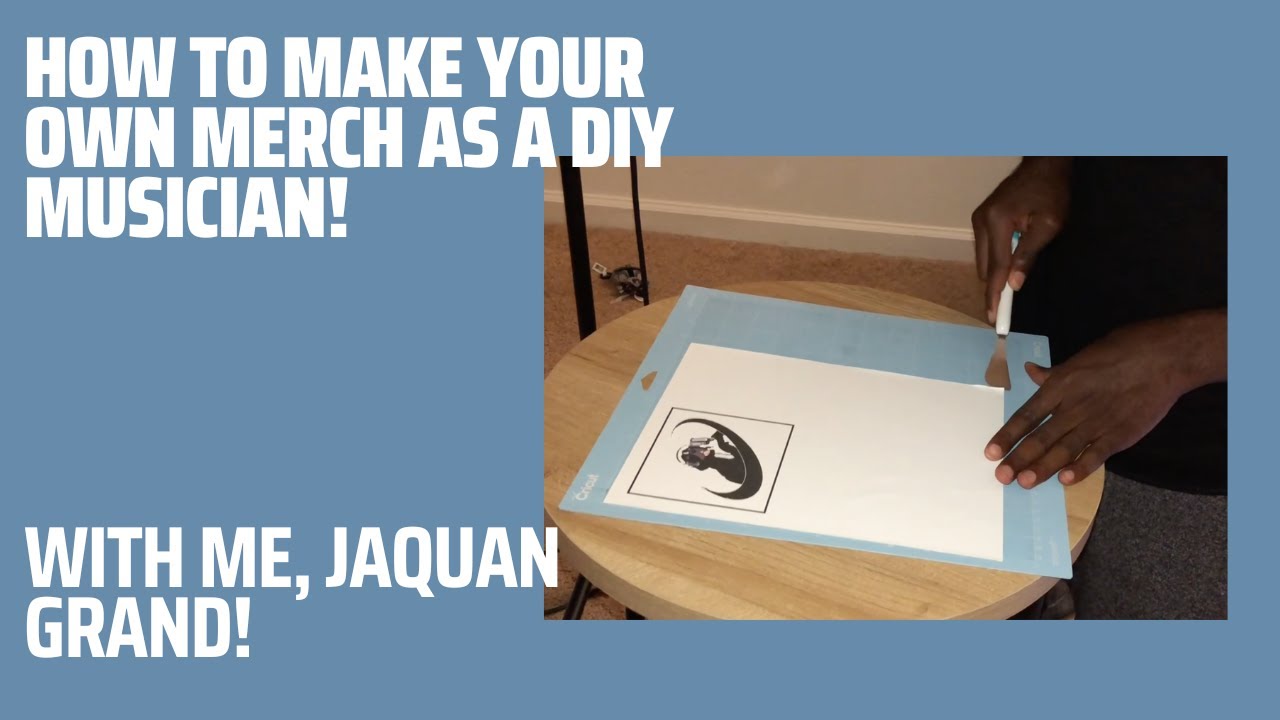 How To Make Your Own Merch As A DIY Musician, with Me, Jaquan Grand ...
