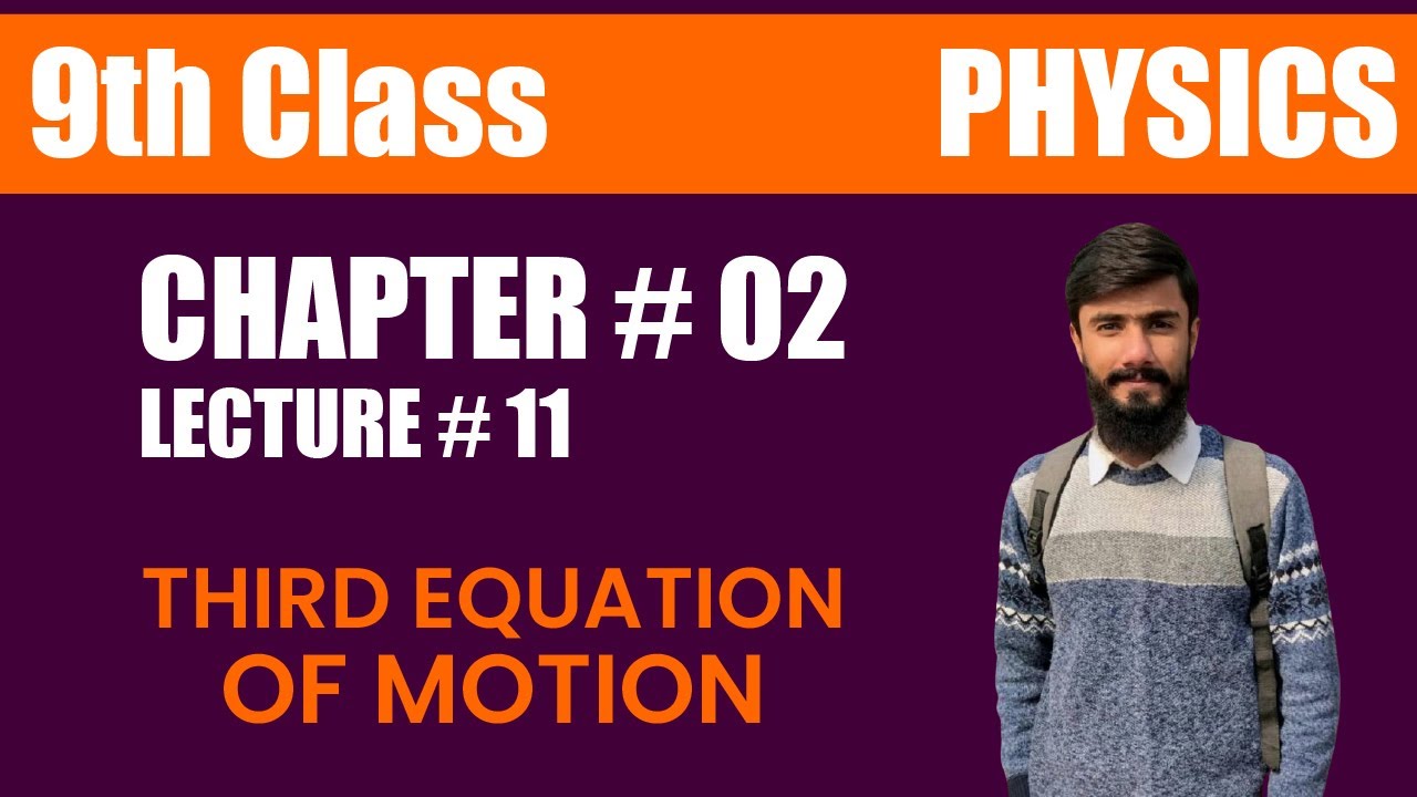 Third Equation of Motion - Class 9th Physics | Unit # 02 Kinematics ...