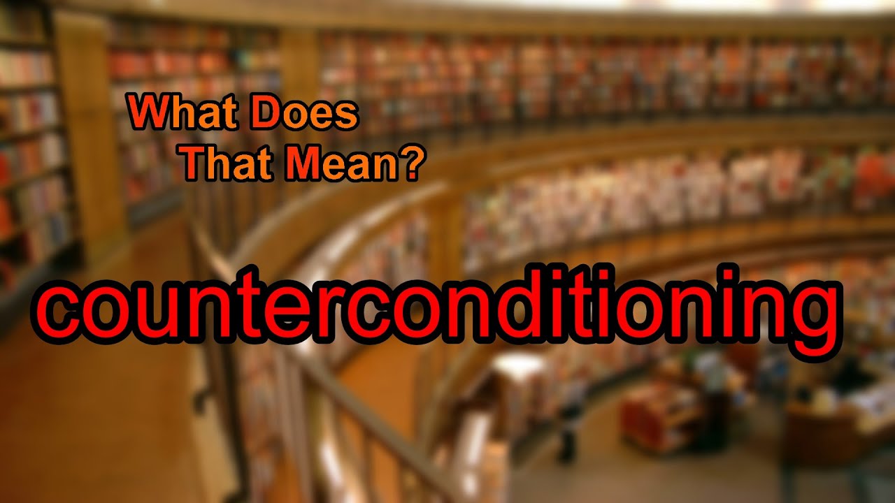 What does counterconditioning mean? - YouTube