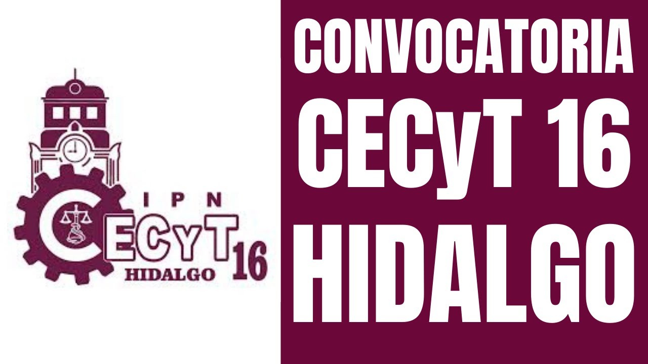 CONVOCATORIA CECyT 16 HIDALGO 2021 - YouTube