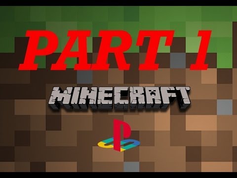 Minecraft Playstation 3 (PS3) Edition Gameplay - PART 1 *TUTORIAL ...