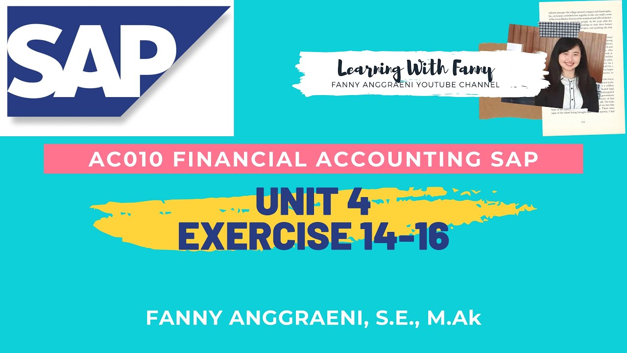 Financial Accounting SAP AC010 - Unit 4 Exercise 14-16 - YouTube