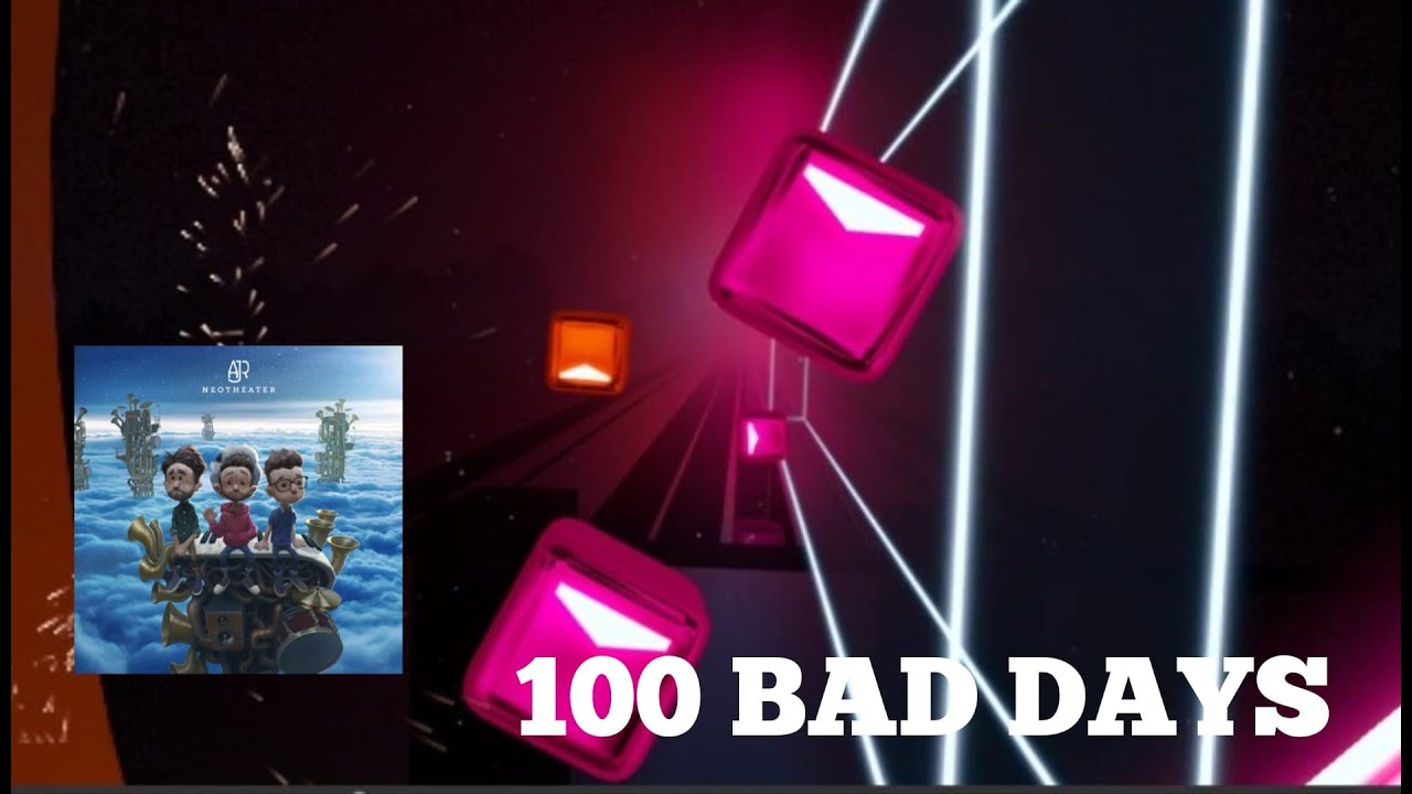 100 Bad Days - AJR [BeatSaber] - YouTube