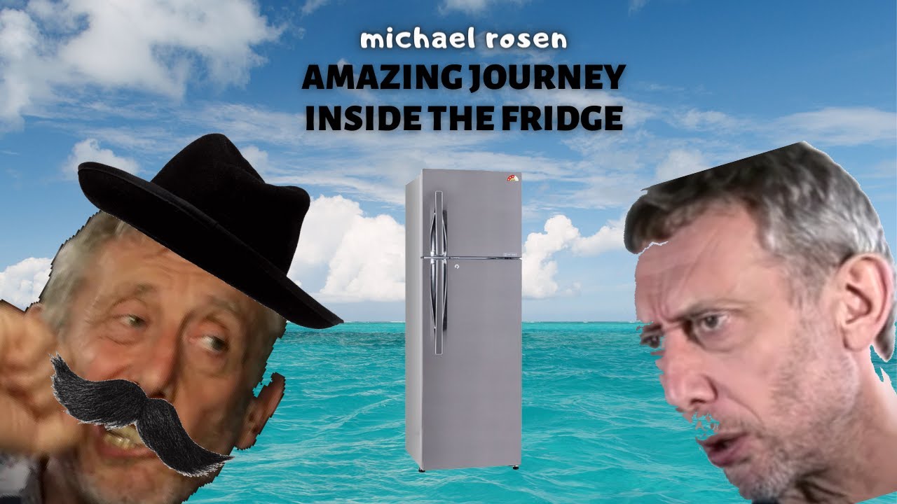 [YTP] MICHAEL ROSEN'S AMAZING JOURNEY INSIDE THE FRIDGE EP 0 - YouTube