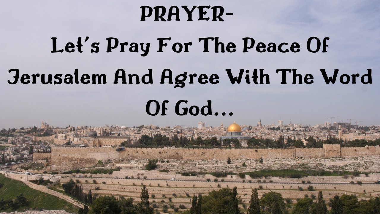 Prayer: Psalm 122:6 -Let's Pray For The Peace Of Jerusalem And Agree ...