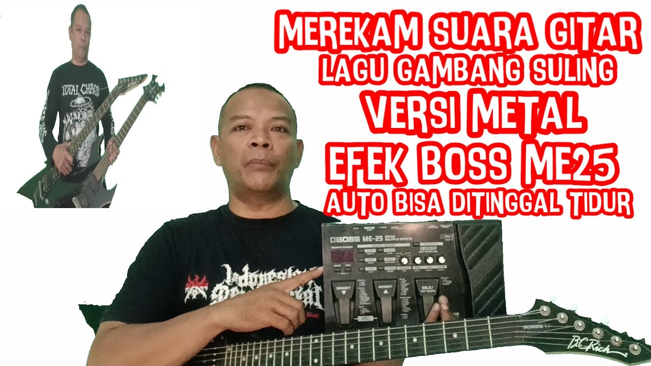 MEREKAM LAGU GAMBANG SULING (VERSI METAL) / EFEK BOSS ME25 - YouTube