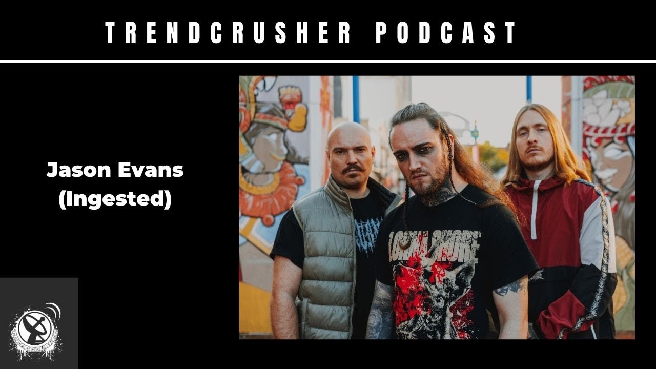 Jason Evans (Ingested) | Trendcrusher - YouTube