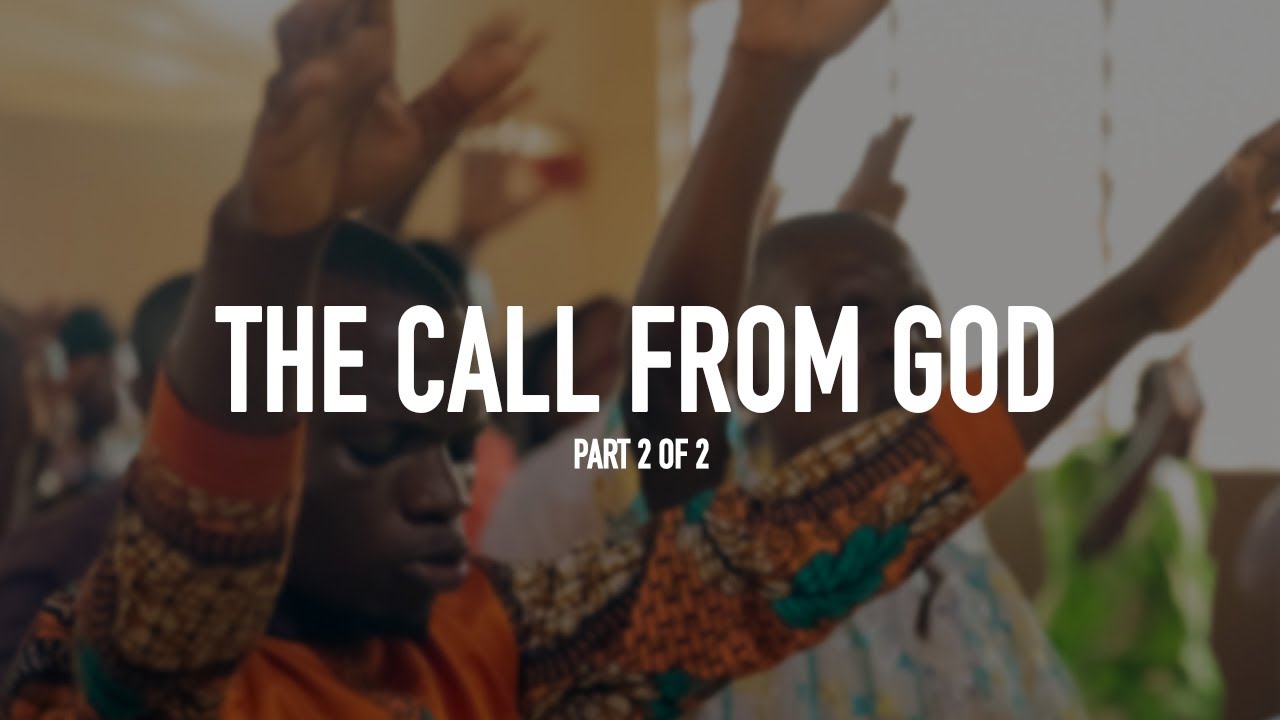 The Call From God (Part 2 of2) - YouTube