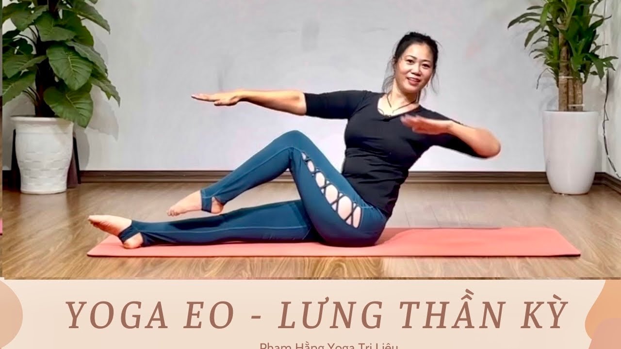 Yoga Eo Thon Và Lưng/ Giảm Đau Lưng, Giảm Mỡ Vùng Eo/ Phạm Hằng Yoga ...