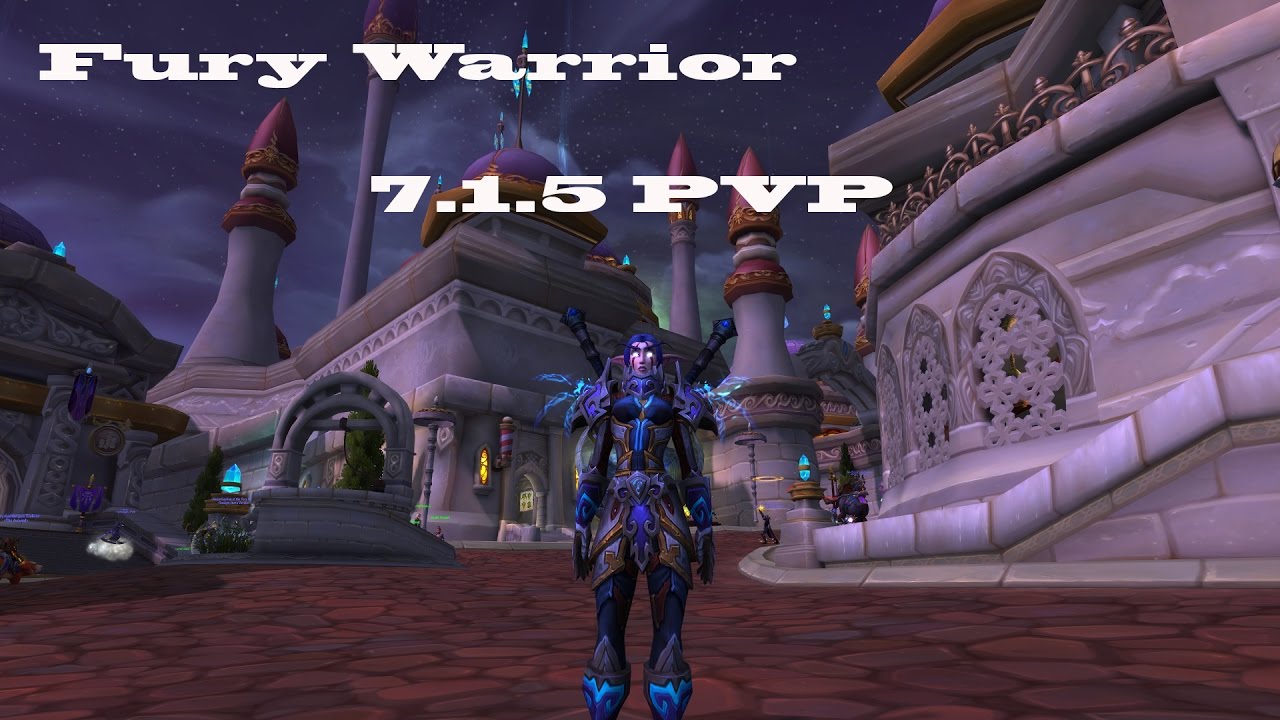 Fury Warrior PVP 7.1.5 - YouTube