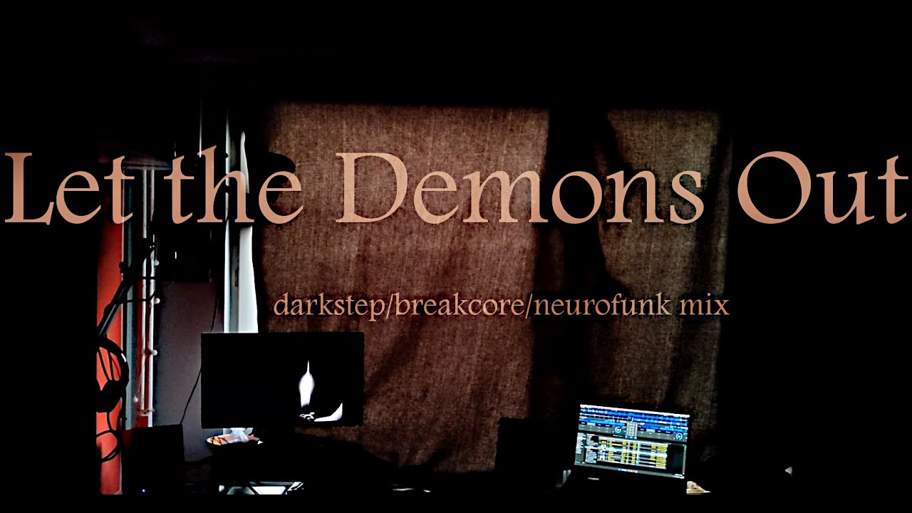 "Let the Demons Out" darkstep/breakcore/neurofunk mix - YouTube