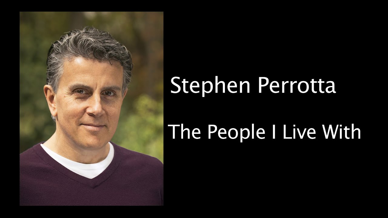Stephen Perrotta: The People I Live With - YouTube