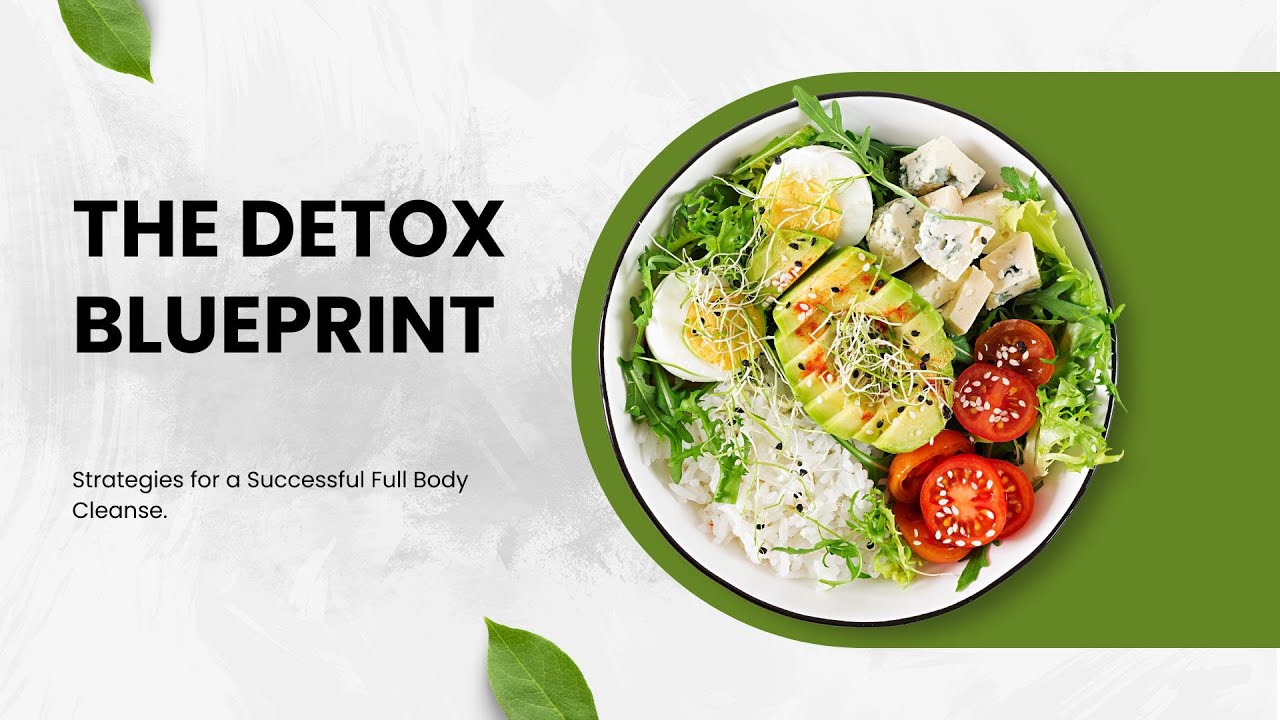 The Detox Blueprint - Strategies for a Successful Full Body Cleanse - YouTube