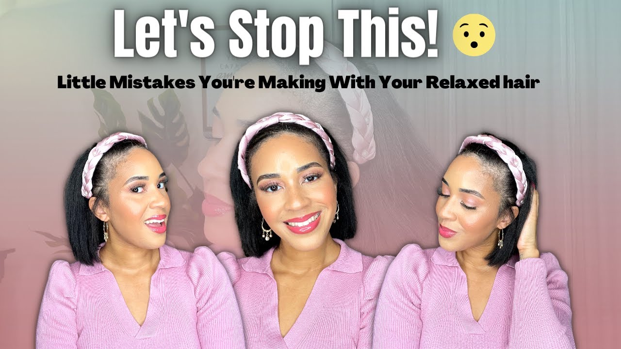 If Your Relaxed Hair Looks BAD Watch This Video | Little Mistakes You ...