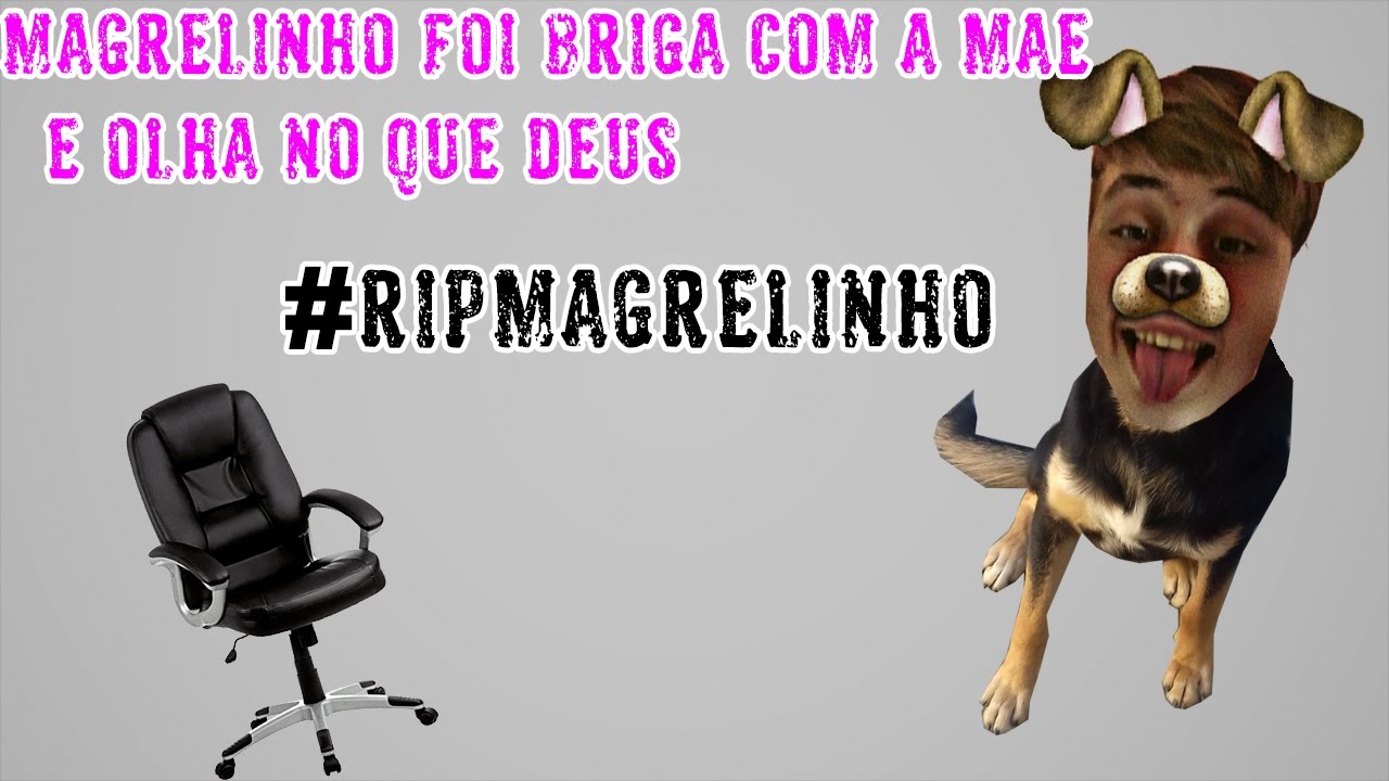 Magrelinho Foi Briga Com A Mae E Olha No Que Deus #RipMagrelinho - YouTube