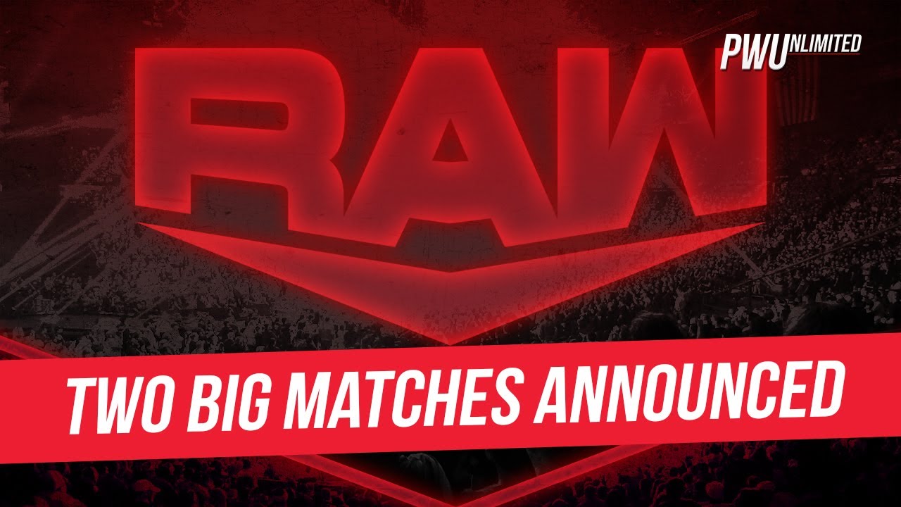 Two Big Matches Announced For Next Week's RAW - YouTube