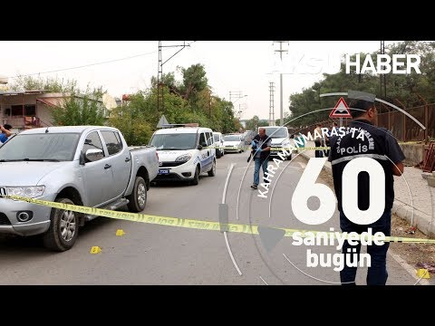 Kahramanmaraş'ta 60 Saniye'de Bugün [15 Ekim 2018]