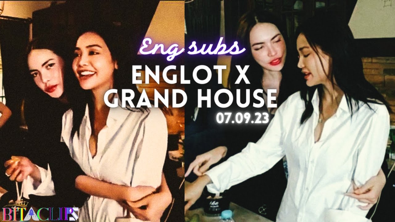 [ENG SUB] ENGLOT SUS MOMENTS | Engfa and Charlotte cutest @ Grand house ...