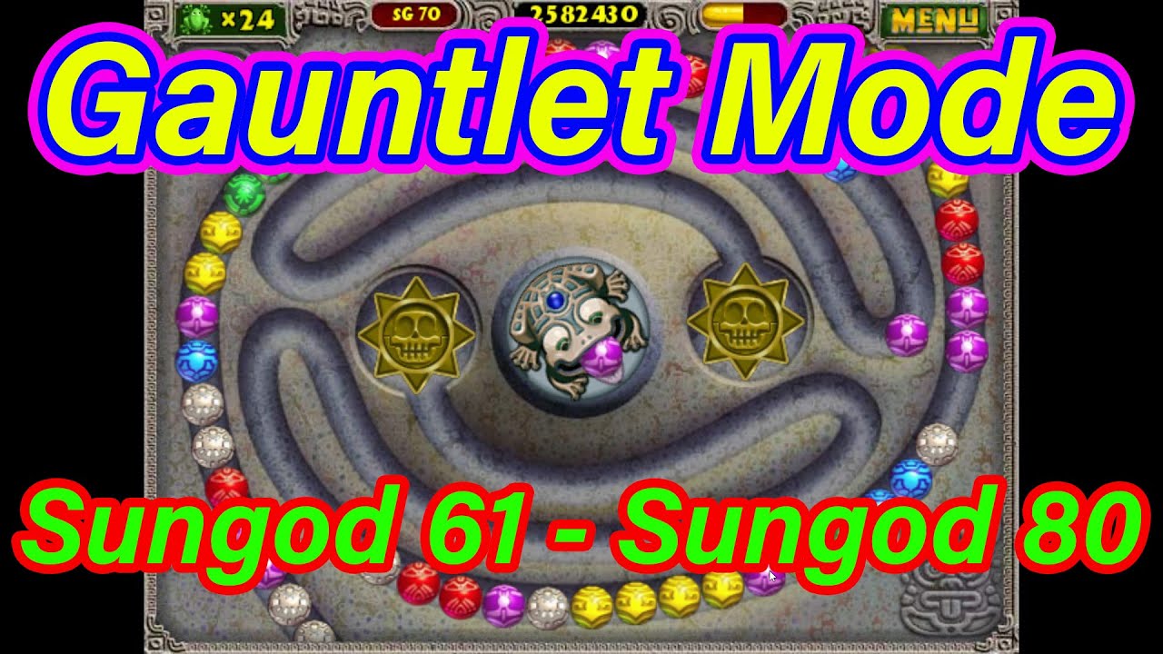 Zuma Deluxe #17 : Gauntlet Mode Sungod 61 - Sungod 80 (คลิปนี้เล่นโหมด ...