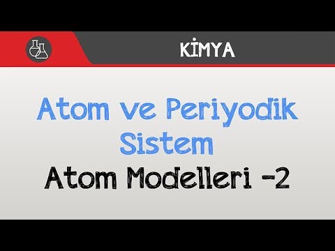 Atom ve Periyodik Sistem - Atom Modelleri -2