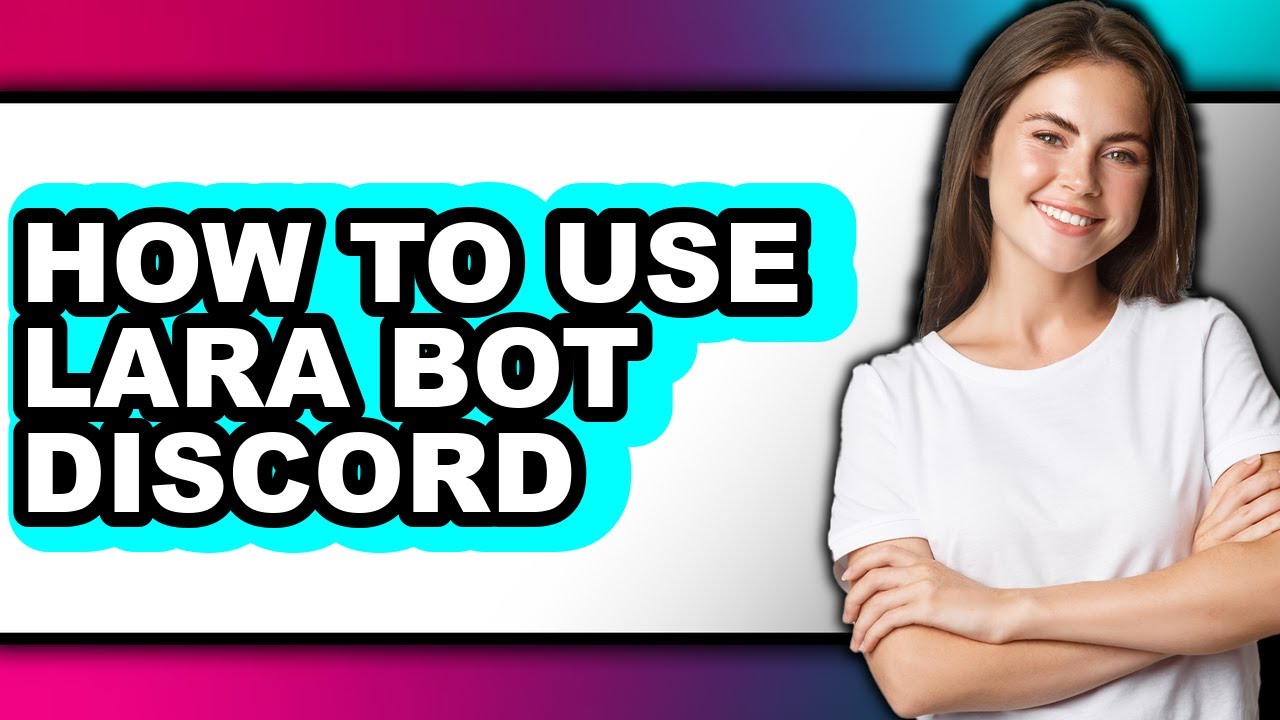How to Use Lara Bot Discord (easy Method) - YouTube